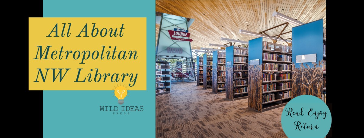 All about NW Metropolitan Library – Wild Ideas Press